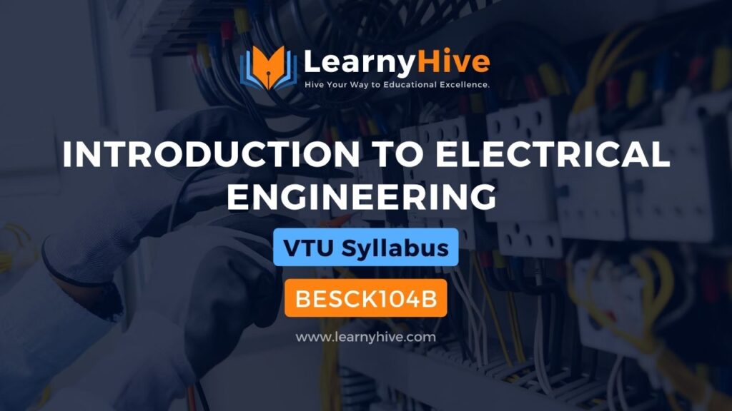 Introduction To Electrical Engineering - BESCK104B - VTU Syllabus | LearnyHive