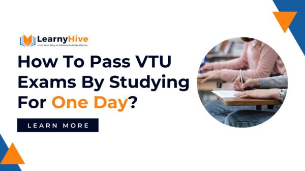 How To Pass VTU Exams By Studying For One Day? | LearnyHive