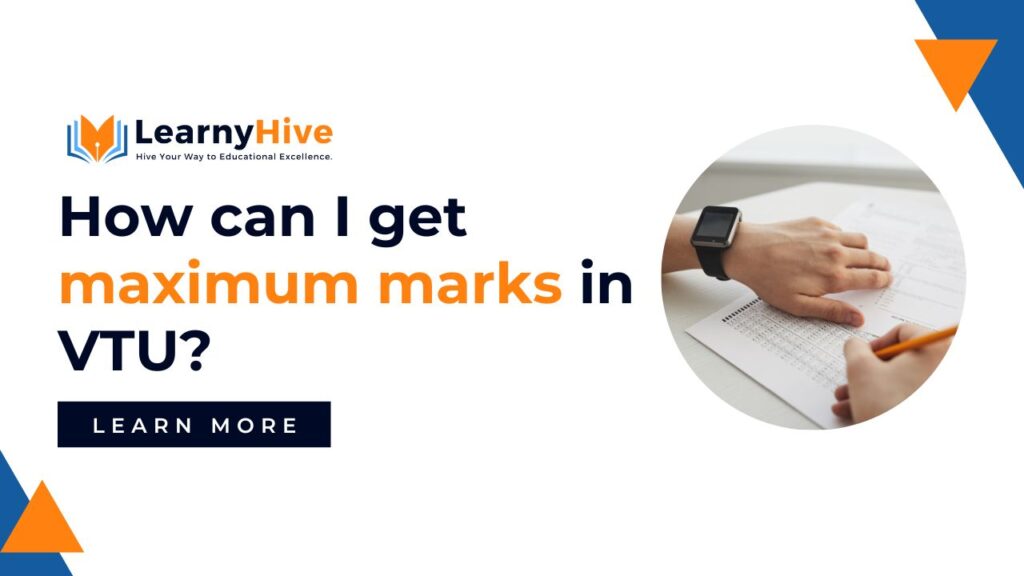How Can I Get Maximum Marks In VTU? | LearnyHive