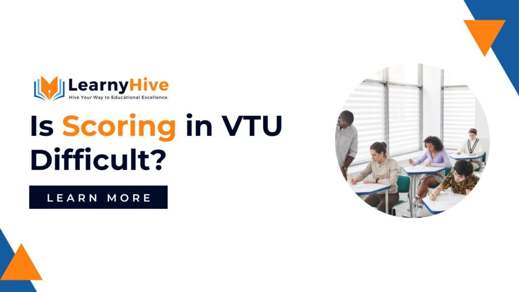Is Scoring In VTU Difficult? | LearnyHive