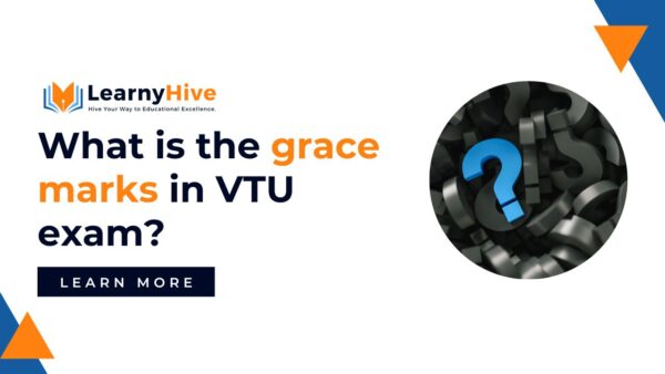 What Is The Grace Marks In VTU Exam? | LearnyHive