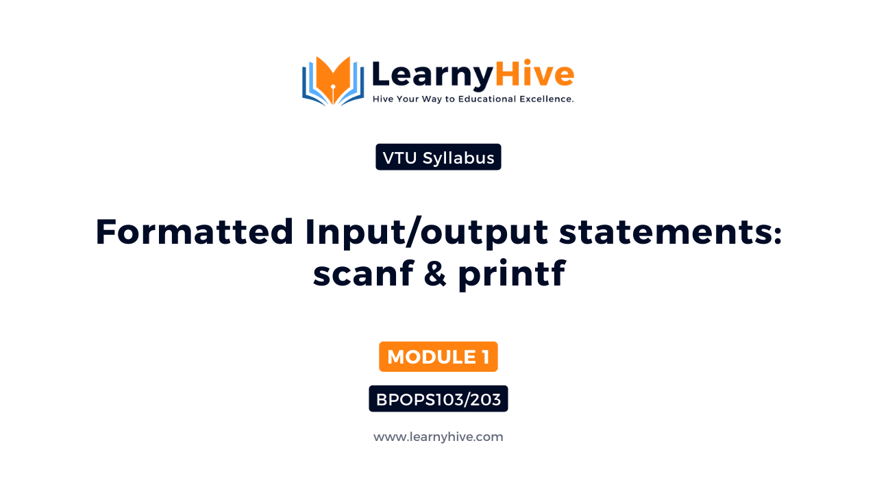 4.16 Formatted Input/output Statements : Scanf & Printf | LearnyHive