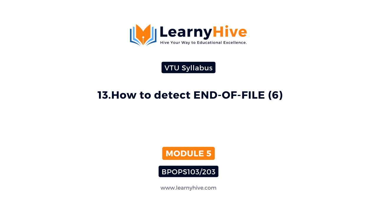 13.How To Detect END-OF-FILE (6) | LearnyHive