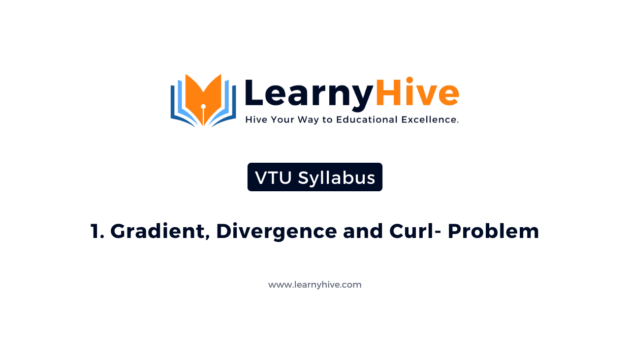 1. Gradient, Divergence And Curl- Problem | LearnyHive