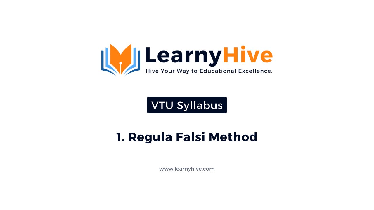 1. Regular Falsi Method | LearnyHive