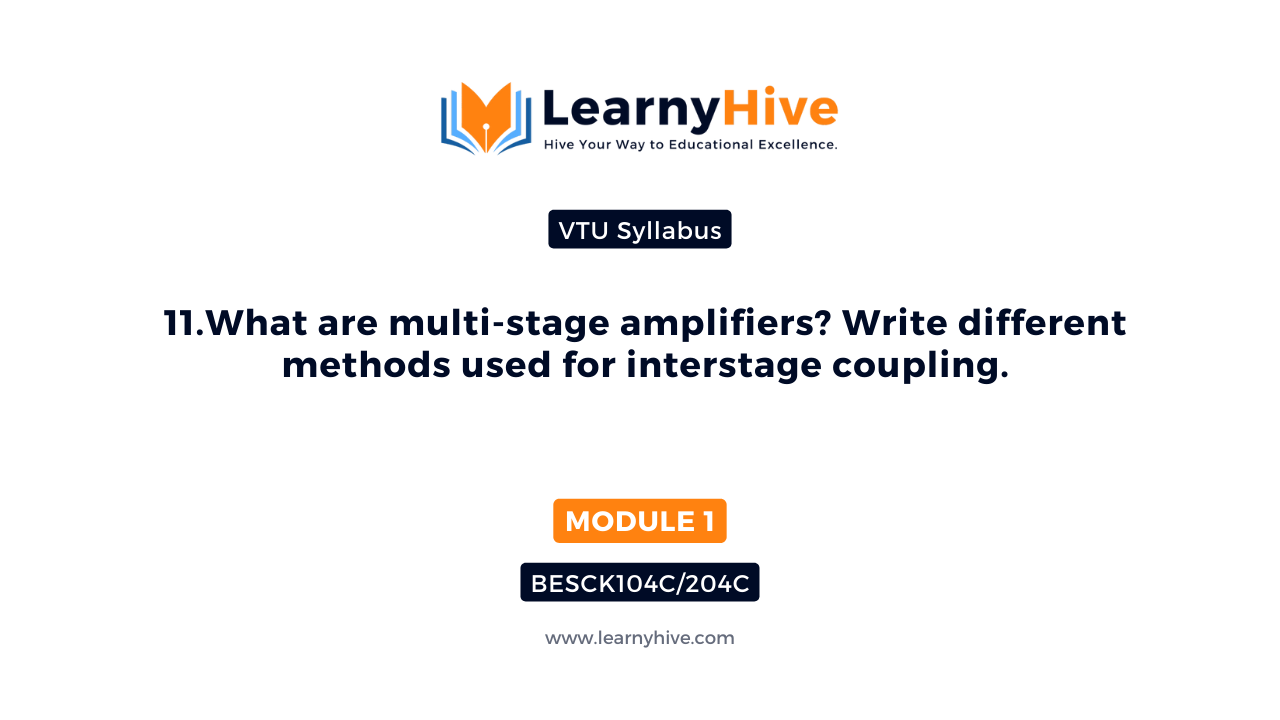 11.What Are Multi-stage Amplifiers? Write Different Methods Used For ...